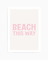 Beach This Way | Art Print – Olive et Oriel