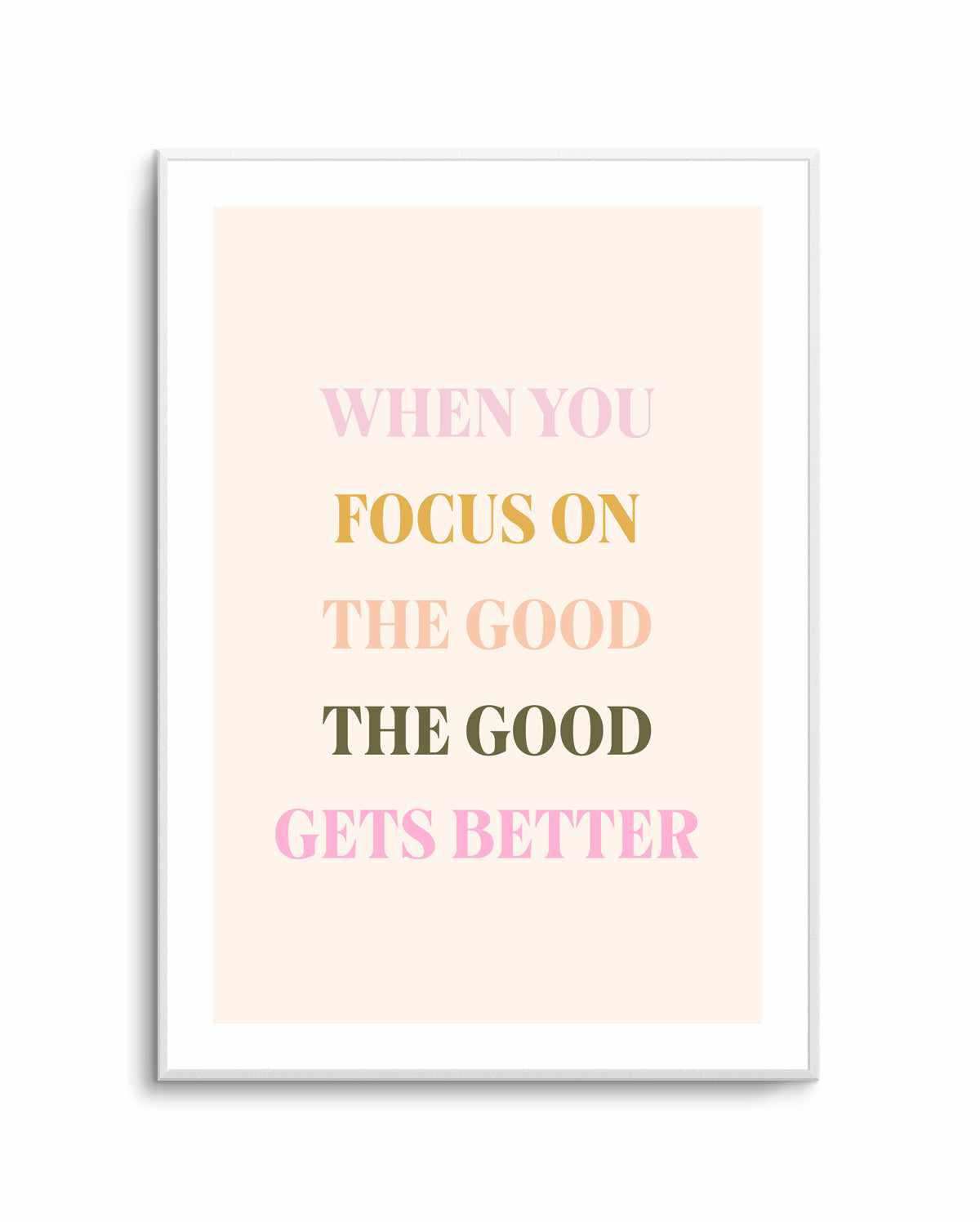 Focus On The Good | Art Print – Olive et Oriel