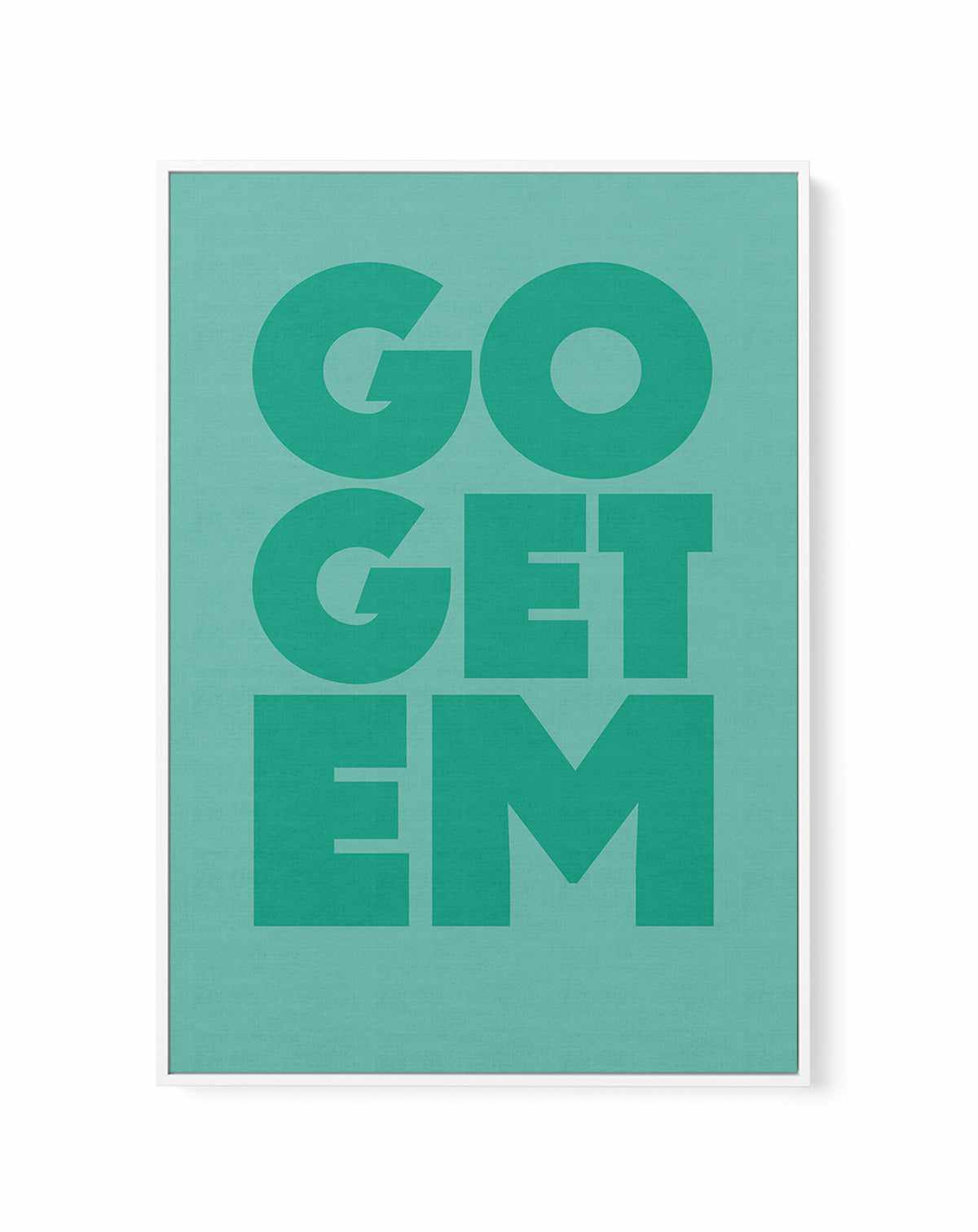 Go Get Em | Framed Canvas Art Print – Olive et Oriel