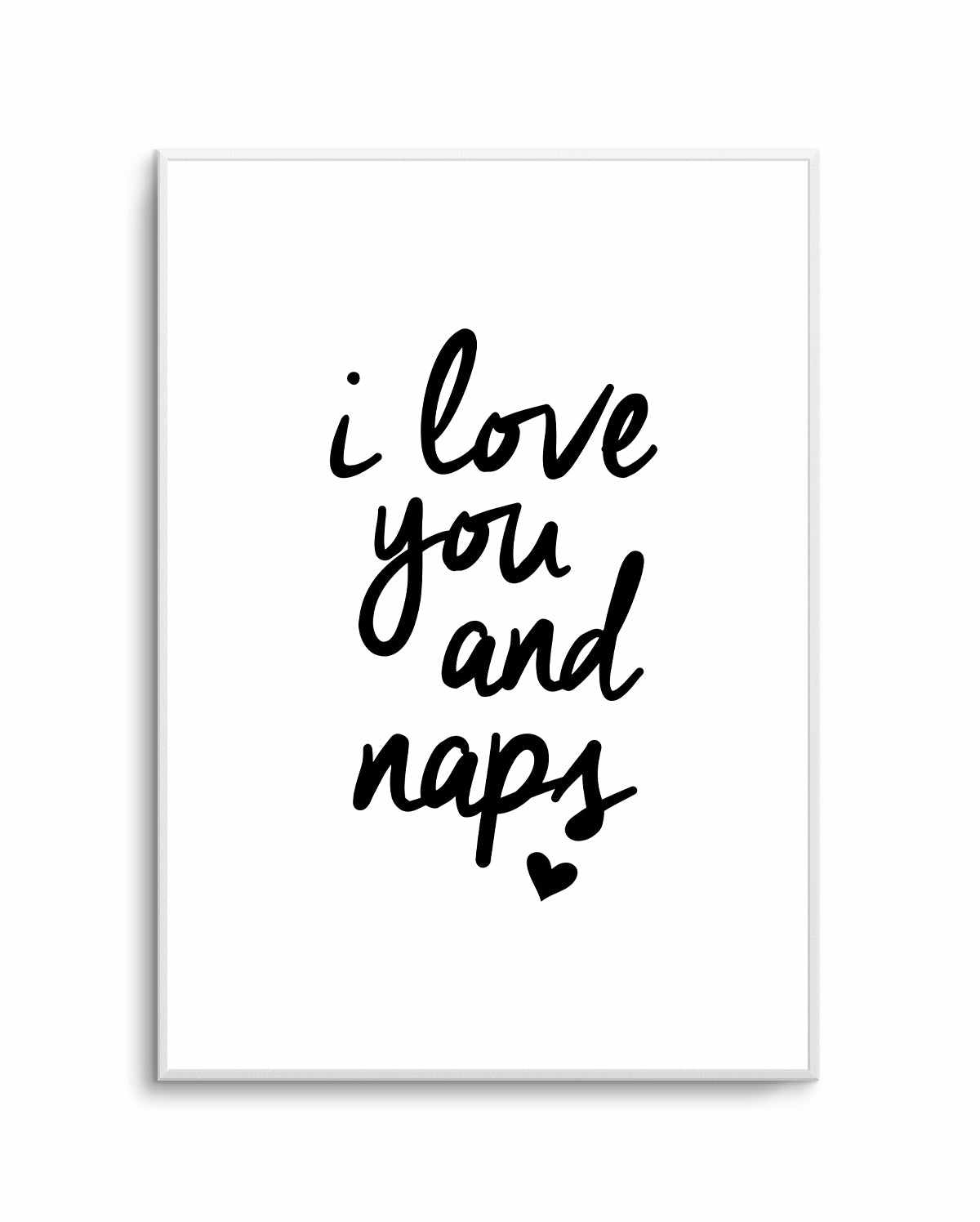 Typography Wall Art Print | I Love You and Naps Quote – Olive et Oriel
