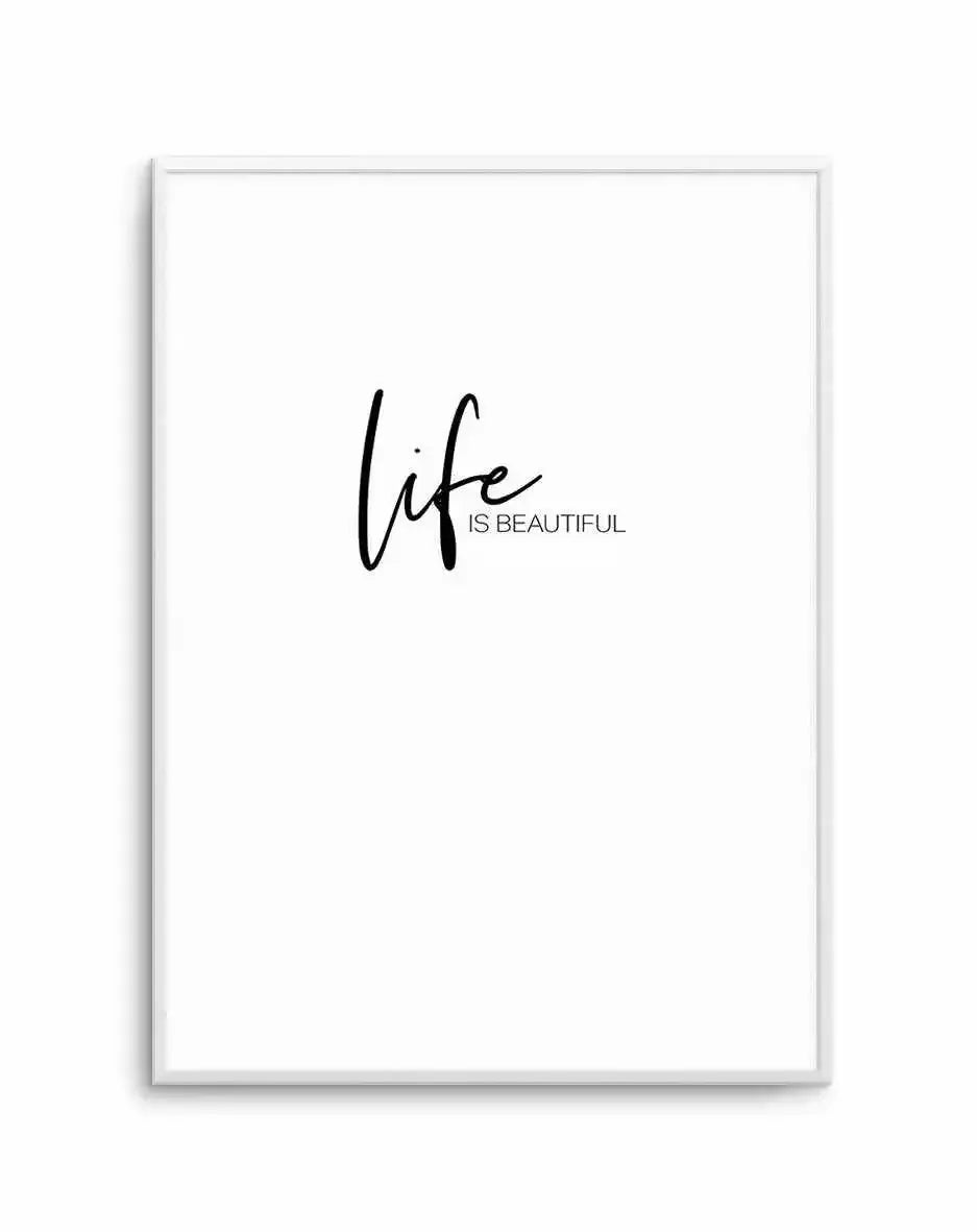Typography Wall Art Print - Life Is Beautiful Script Quote – Olive et Oriel